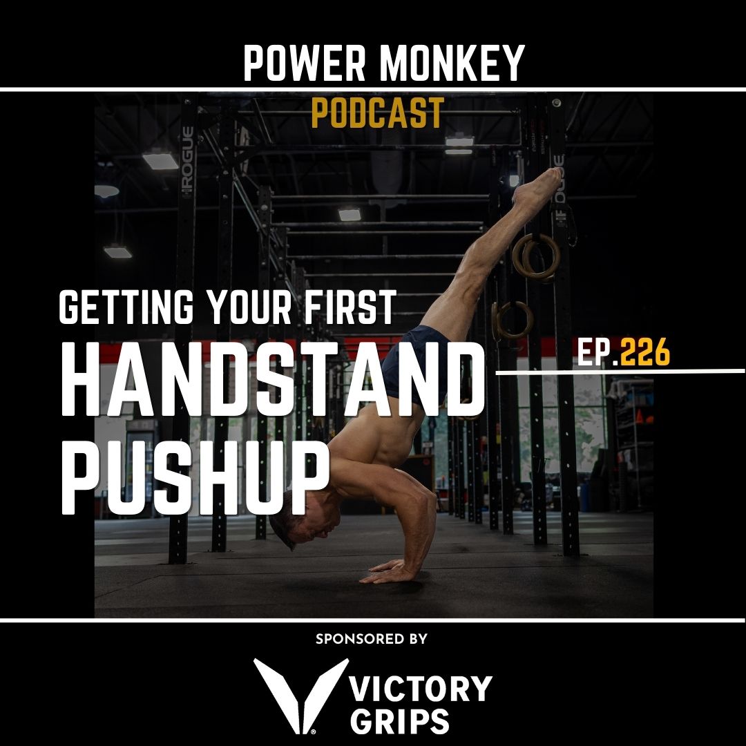 Power Monkey Podcast 226 - Getting Your First Handstand Push-Up – Power ...
