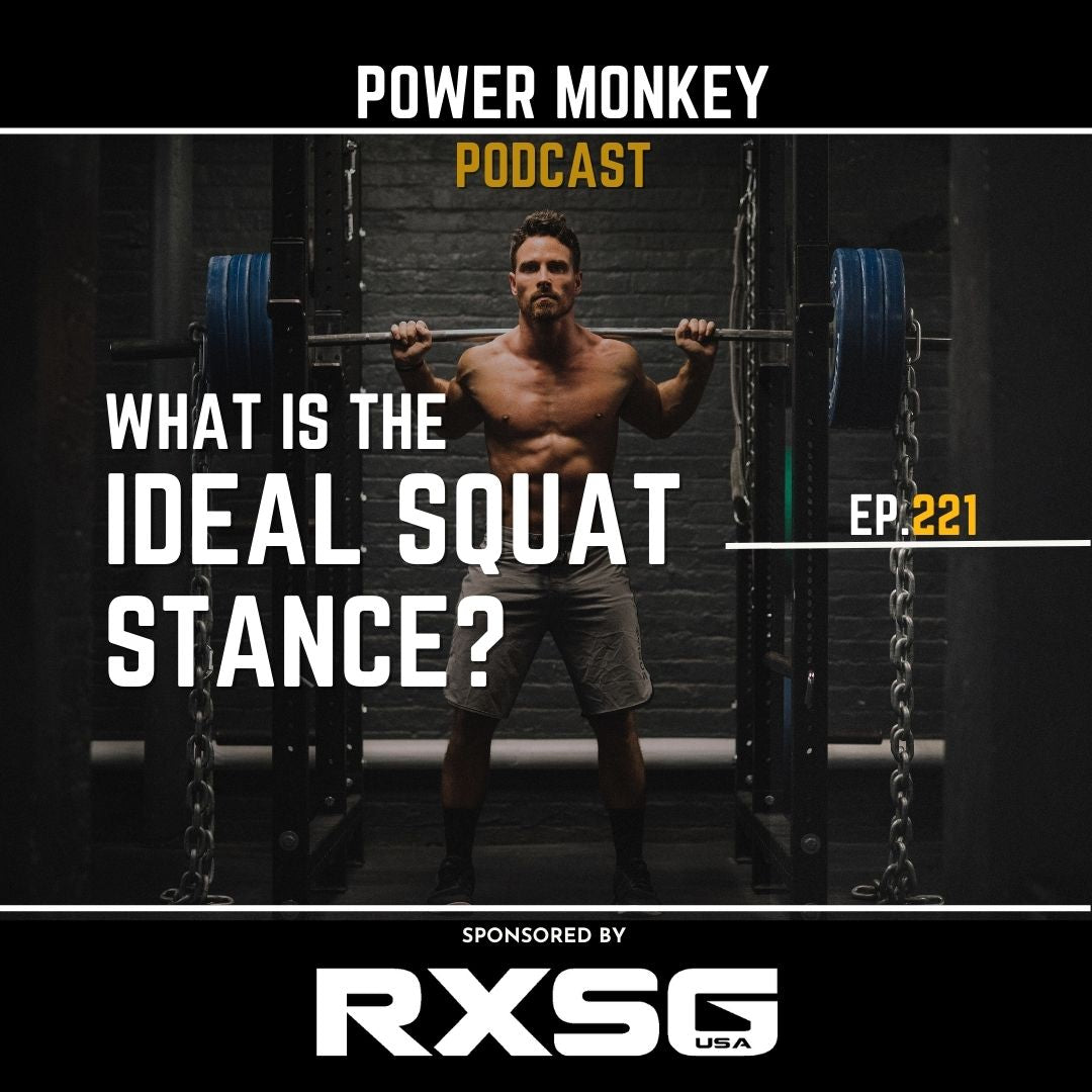 Power Monkey Podcast 221 - The Ideal Squat Stance – Power Monkey Fitness