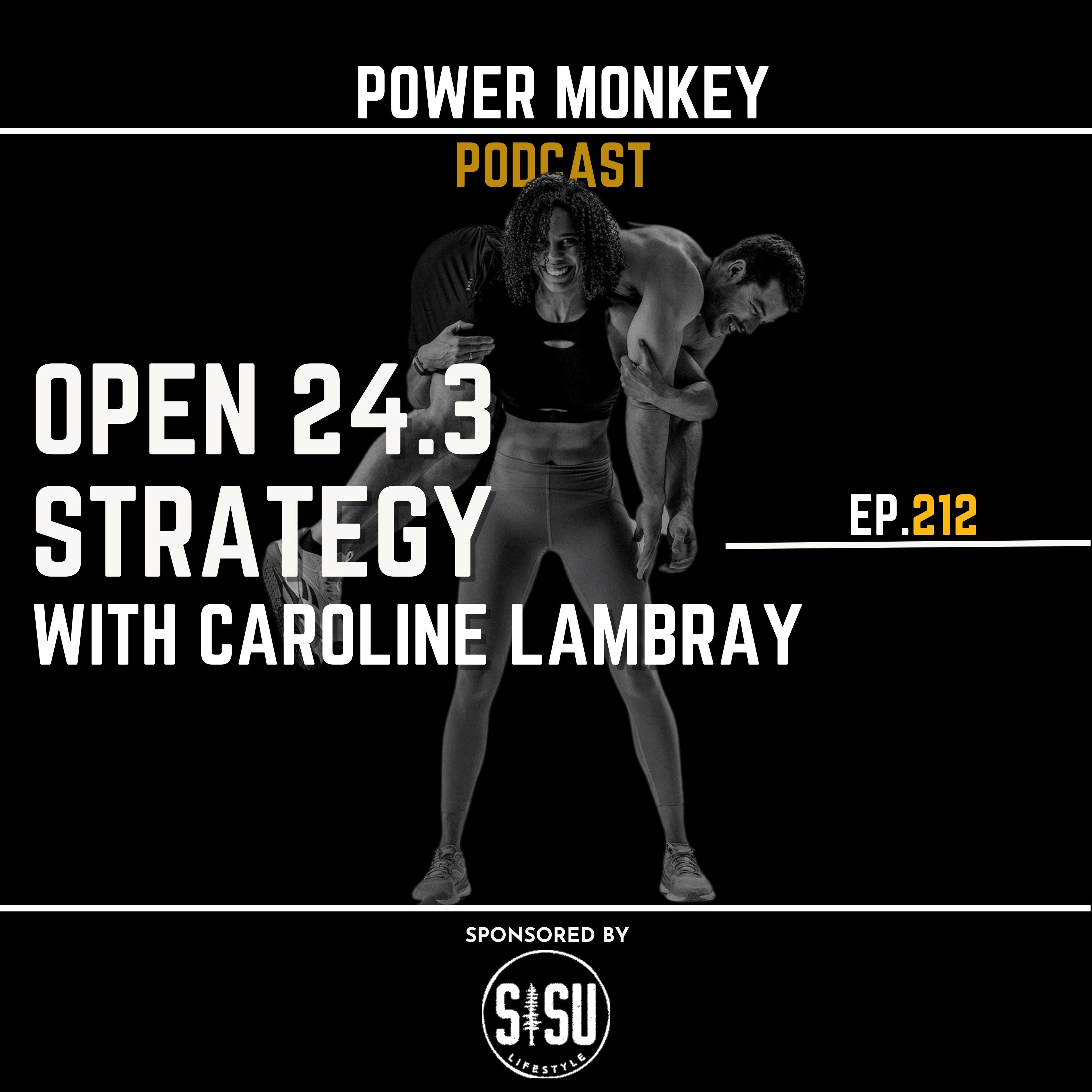 Power Monkey Podcast 212 - Open 24.3 Strategy with Caroline Lambray ...